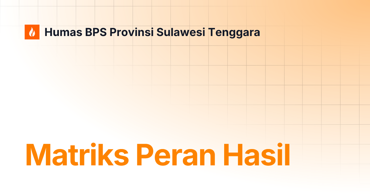 Matriks Peran Hasil | Humas BPS Provinsi Sulawesi Tenggara